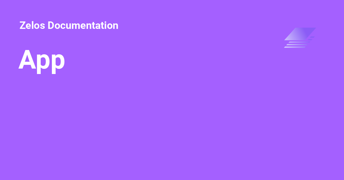App - Zelos Documentation